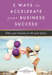 3 Ways to Accelerate Your Business Success - Female Entrepreneur ...