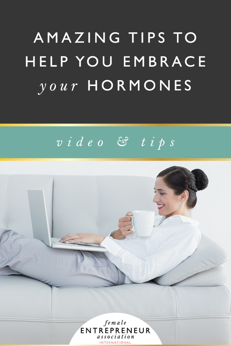 3 Ways To Embrace Your Hormones, To Work With Your Business - Female ...