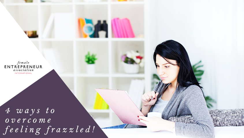 4 ways to stop feeling frazzled and get back in control of your ...