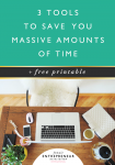 3 Tools To Save You Massive Amounts of Time + Free Printable - Female ...