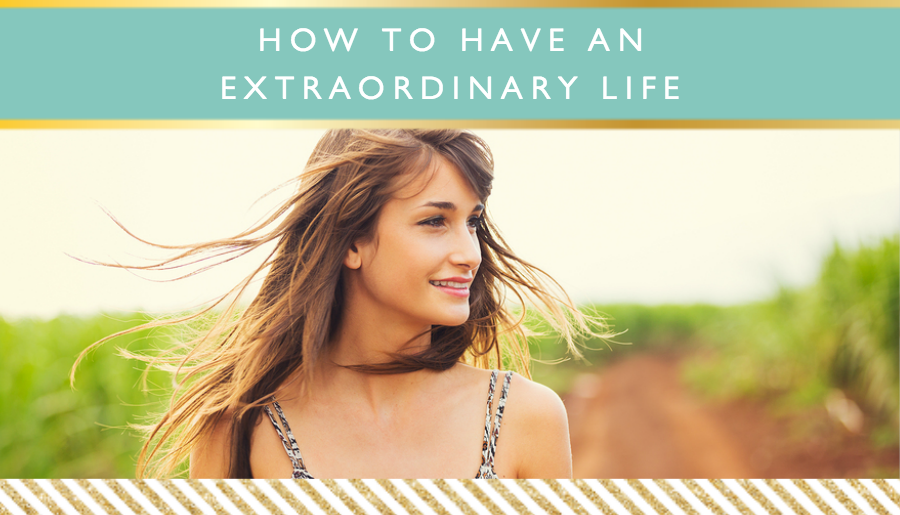 How to Have an Extraordinary Life // Motivational Monday - Female ...