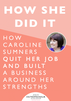 How Caroline Sumners Quit Her Job and Built a Business Around Her ...