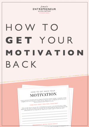How to Get Your Motivation Back - Female Entrepreneur Association