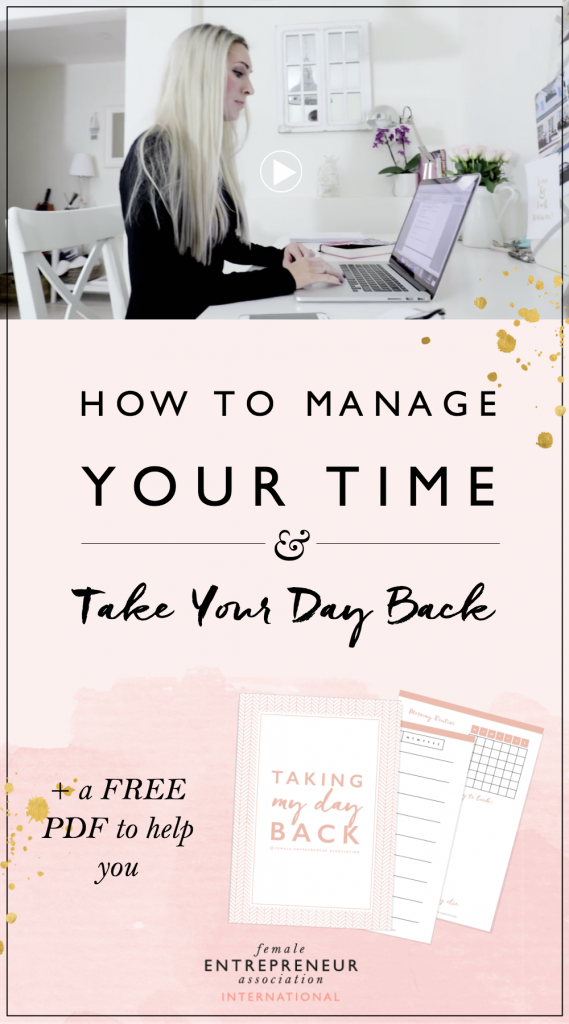 How to Take Your Day Back + Free Printable - Female Entrepreneur ...