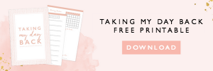 How to Take Your Day Back + Free Printable - Female Entrepreneur ...