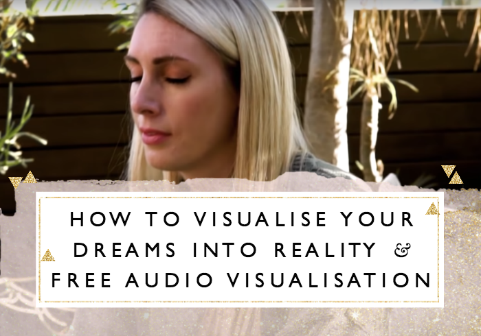 How to Visualise Your Dreams Into Reality + Free Audio Visualisation ...